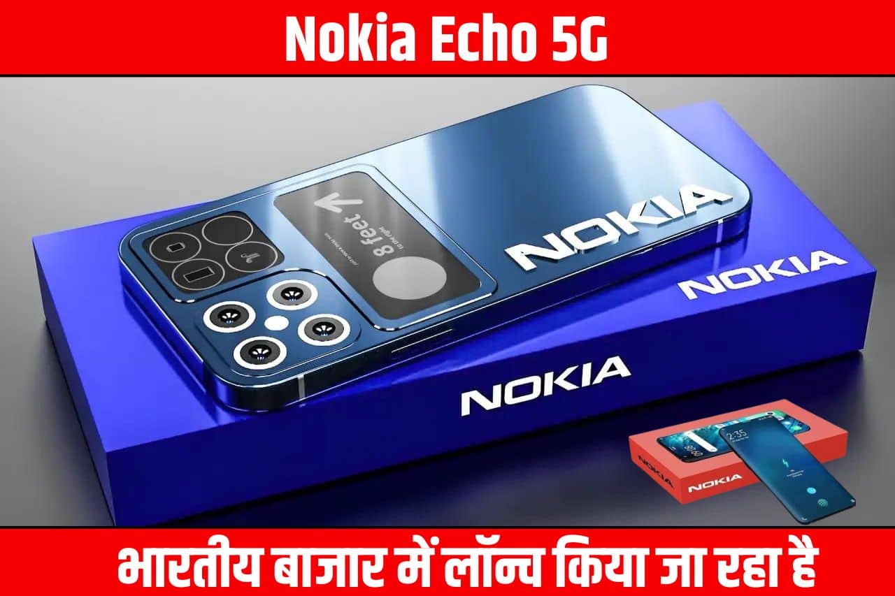 Nokia Echo 5G: IPhone को चप्पल की मार खिलाने आया Nokia का 5G फोन, 50 MP ...
